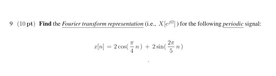 Solved (10 pt) Find the Fourier transform representation | Chegg.com