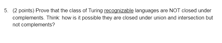 Solved 5. (2 points) Prove that the class of Turing | Chegg.com