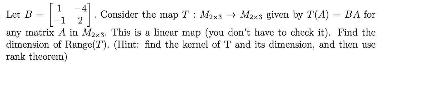 Solved 1 Let B Consider the map T : M2x3 + M2x3 given by | Chegg.com