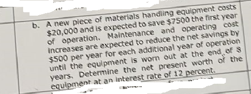 Solved b. A new plece of materials handling equipment costs | Chegg.com