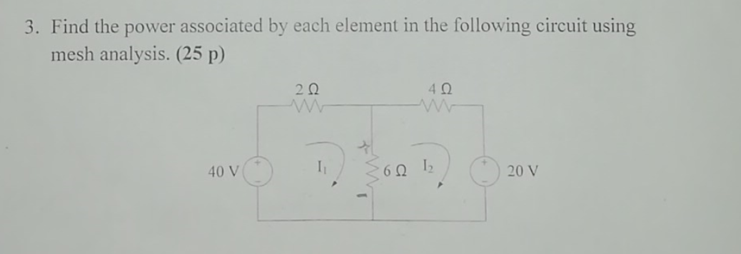 Solved Find the power associated by each element in the | Chegg.com