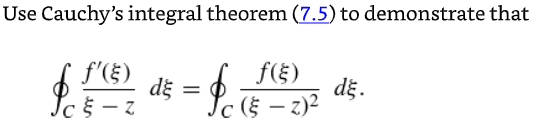 Solved Use Cauchy's integral theorem (7.5) ﻿to demonstrate | Chegg.com