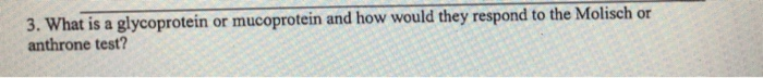 Solved 3. What is a glycoprotein or mucoprotein and how | Chegg.com