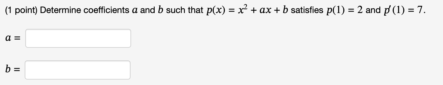 Solved (1 point) Determine coefficients a and b such that | Chegg.com