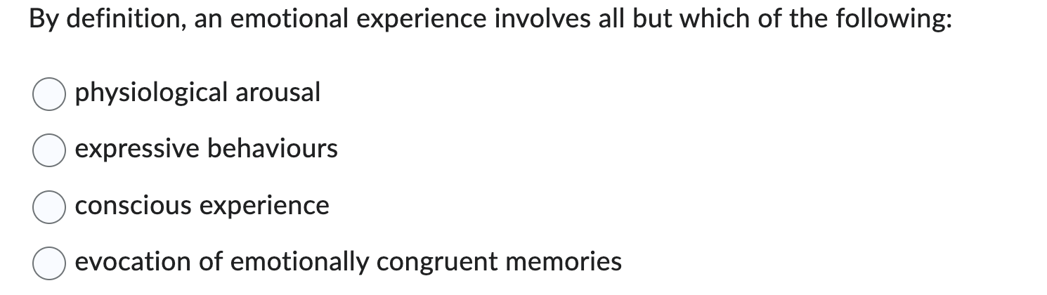 Solved By definition, an emotional experience involves all | Chegg.com