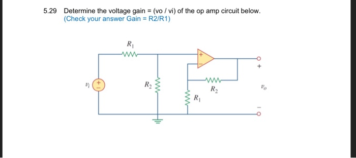 Solved 5.29 Determine the voltage gain (vo vi) of the op amp | Chegg.com