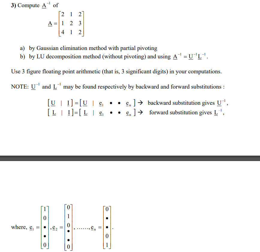 Solved 3) Compute A−1 of A=⎣⎡214121232⎦⎤ a) by Gaussian | Chegg.com