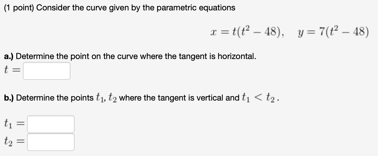 Solved ( 1 point) Consider the curve given by the parametric | Chegg.com