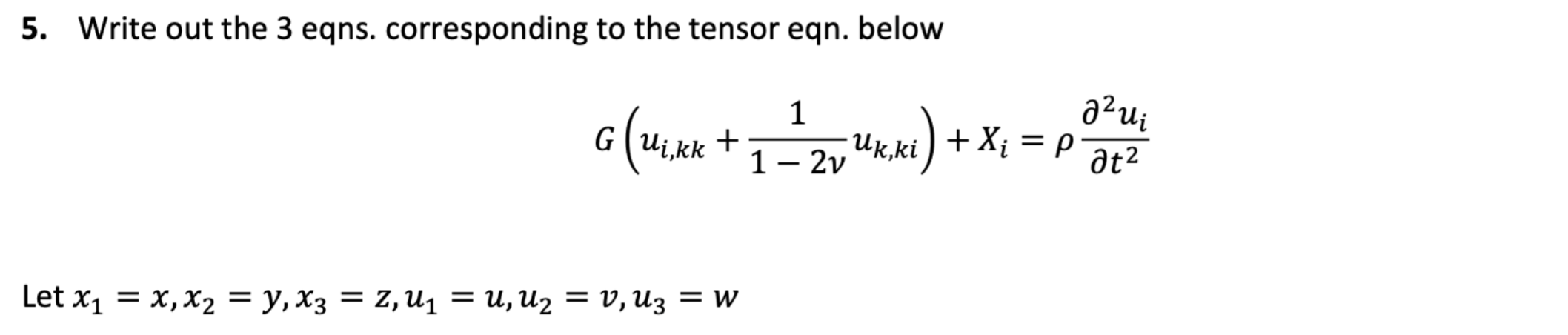 Solved 5. Write out the 3 eqns. corresponding to the tensor | Chegg.com Solved 5. Write out the 3 eqns. corresponding to the tensor | Chegg.com