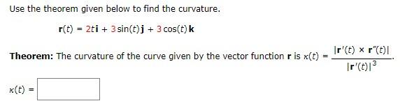 Solved Use the theorem given below to find the curvature. | Chegg.com