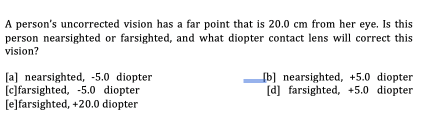 Solved A person's uncorrected vision has a far point that is | Chegg.com