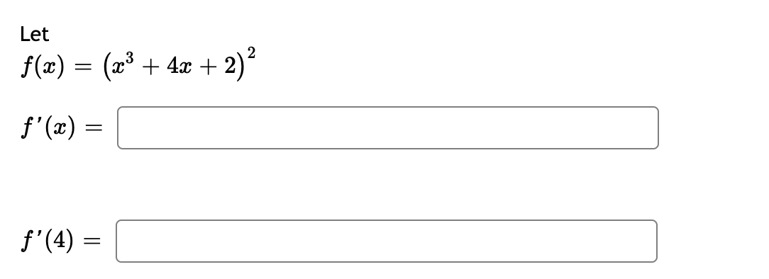 Solved Let f(x)=(x3+4x+2)2f′(x)= f′(4)= | Chegg.com
