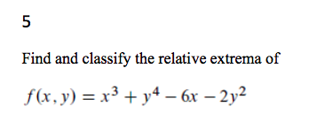 Solved Find and classify the relative extrema of | Chegg.com