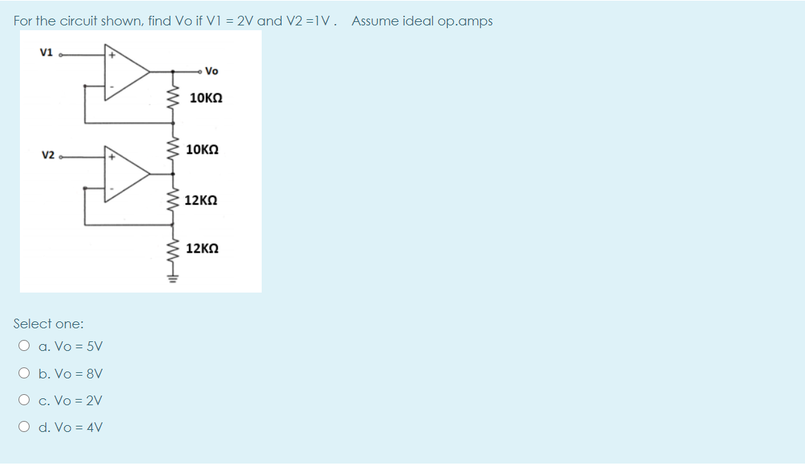 Solved For the circuit shown, find Vo if V1 = 2V and V2 =1V. | Chegg.com