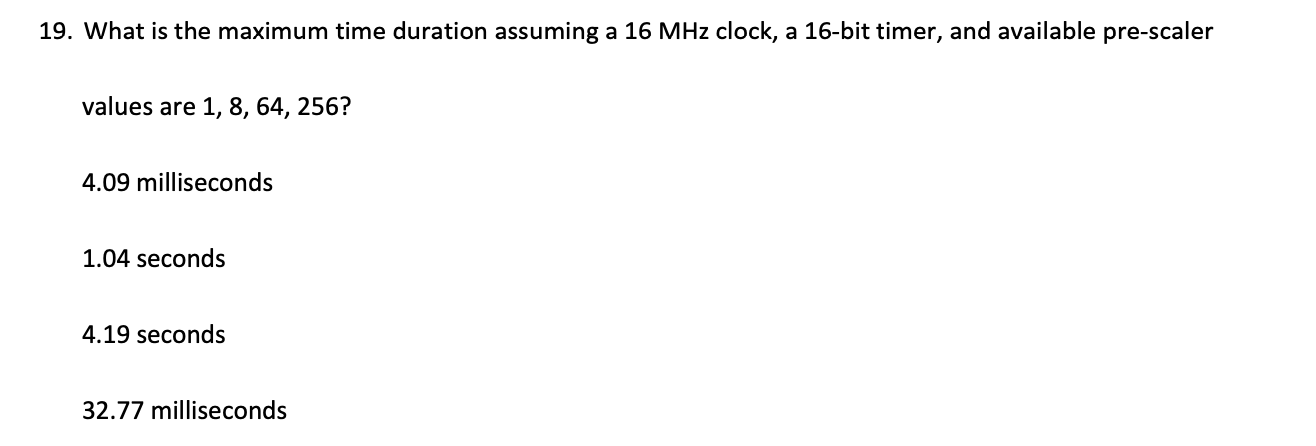 Solved 19. What is the maximum time duration assuming a 16 | Chegg.com