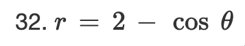 Solved 32. r=2−cosθ | Chegg.com