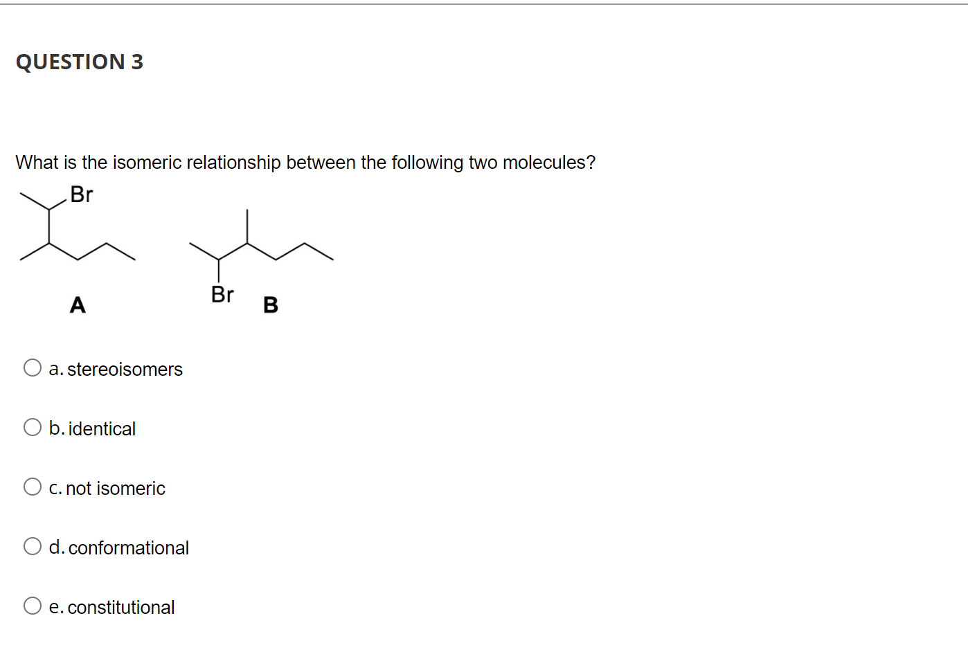 Solved QUESTION 3 What is the isomeric relationship between | Chegg.com