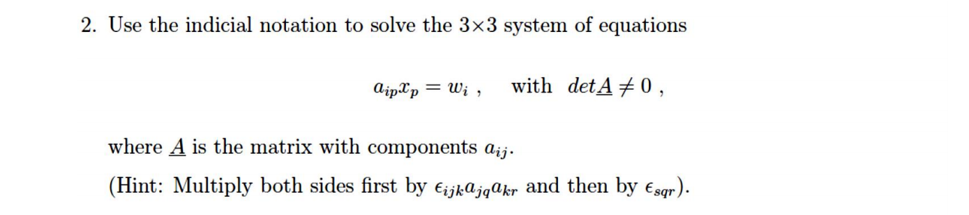 Solved 2. Use the indicial notation to solve the 3x3 system | Chegg.com