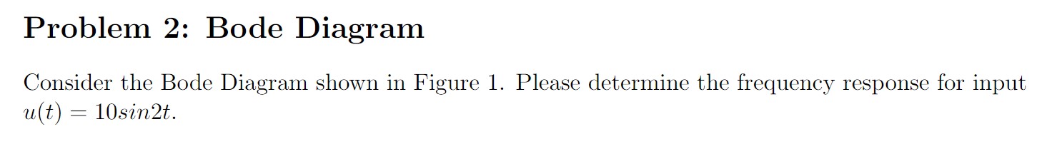 Solved Problem 2: Bode Diagram Consider the Bode Diagram | Chegg.com