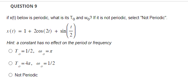 Solved if x(t) below is periodic, what is its T0 and w0 ? If | Chegg.com