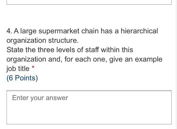 Solved 4. A large supermarket chain has a hierarchical | Chegg.com