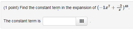 Solved (1 point) Find the constant term in the expansion of | Chegg.com