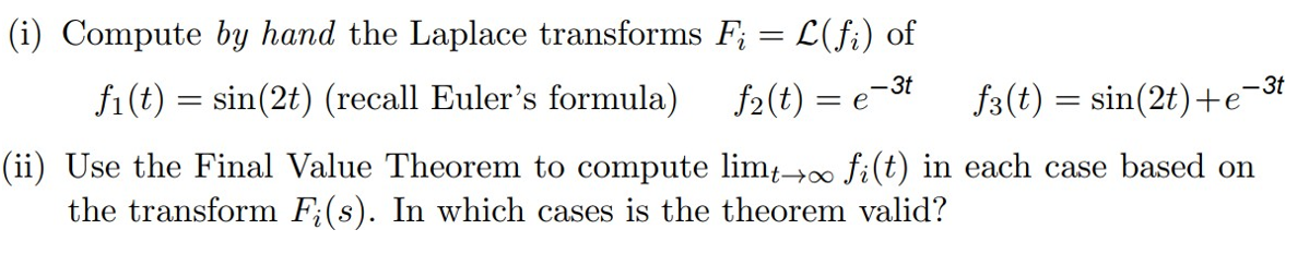 Solved (i) Compute by hand the Laplace transforms Fi=L(fi) | Chegg.com