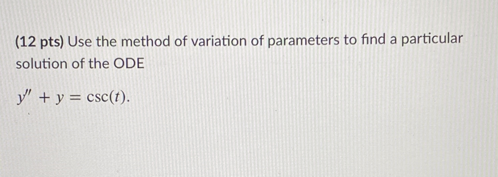 Solved (12 pts) Use the method of variation of parameters to | Chegg.com