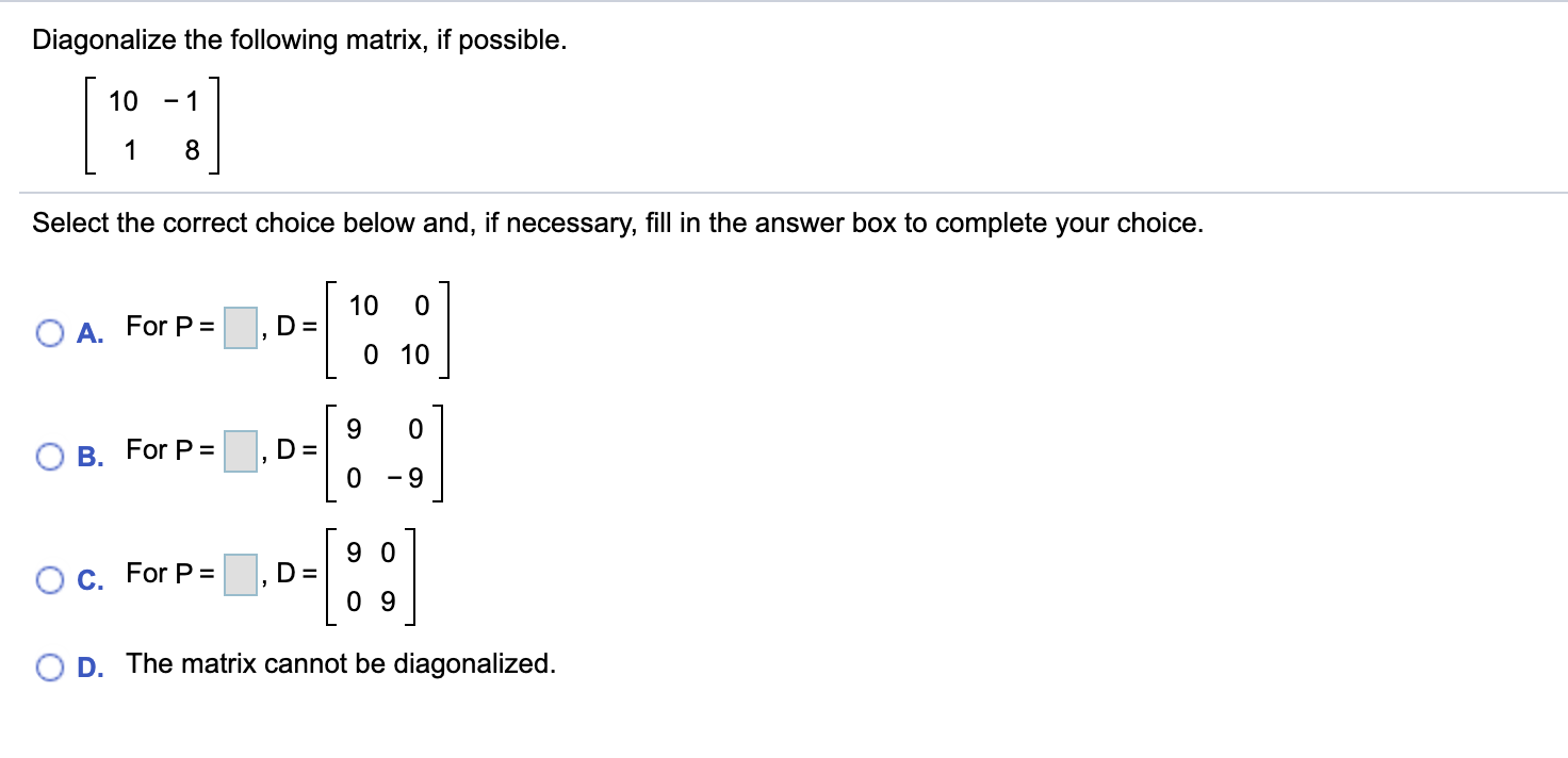 Solved Diagonalize the following matrix, if possible. 10 - 1 | Chegg.com