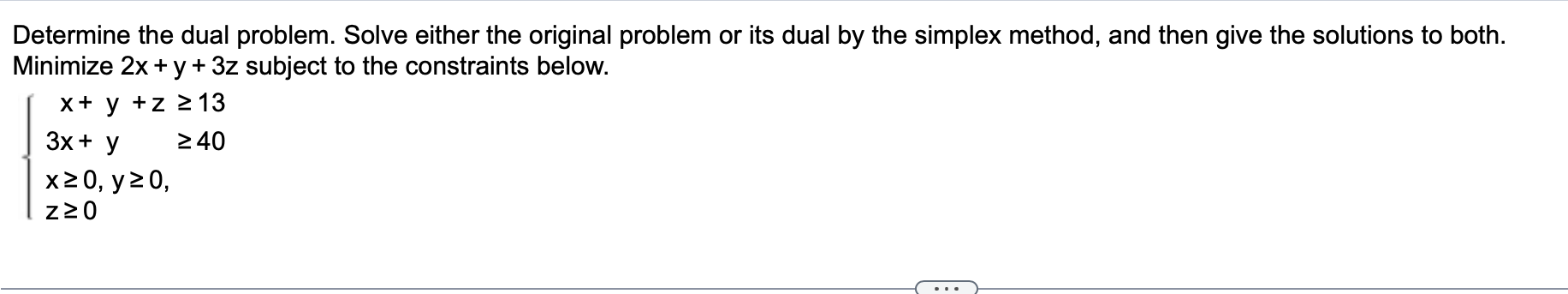 Solved Determine the dual problem. Solve either the original | Chegg.com