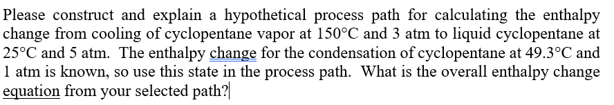 Solved Please construct and explain a hypothetical process | Chegg.com