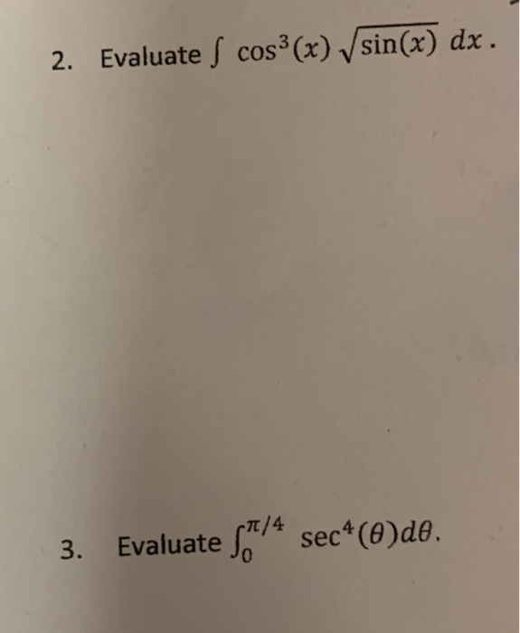 Solved 2. Evaluate f cos3(x) /sin(x) dx Evaluate f π/4 | Chegg.com