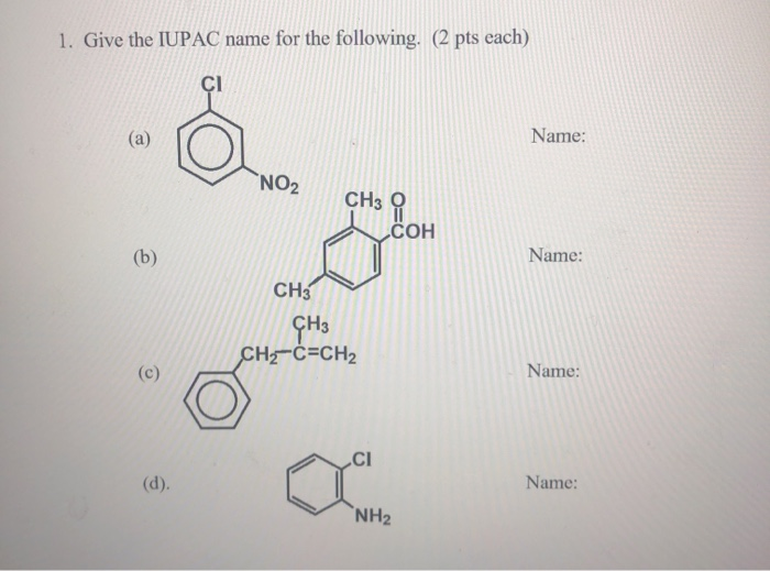 Solved 1 Give The Iupac Name For The Following 2 Pts