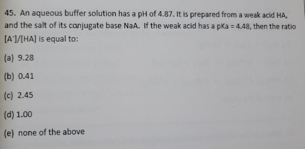 Solved 45. An aqueous buffer solution has a pH of 4.87. It | Chegg.com