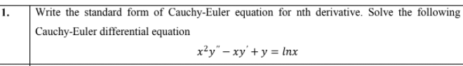 Solved 1. Write the standard form of Cauchy-Euler equation | Chegg.com