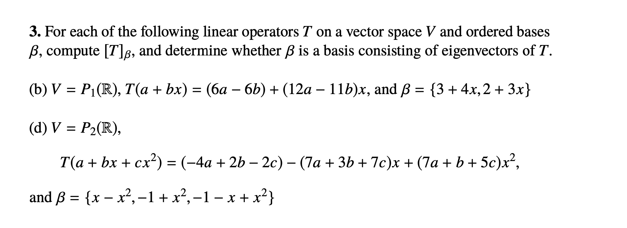 Solved 3. For each of the following linear operators T on a | Chegg.com