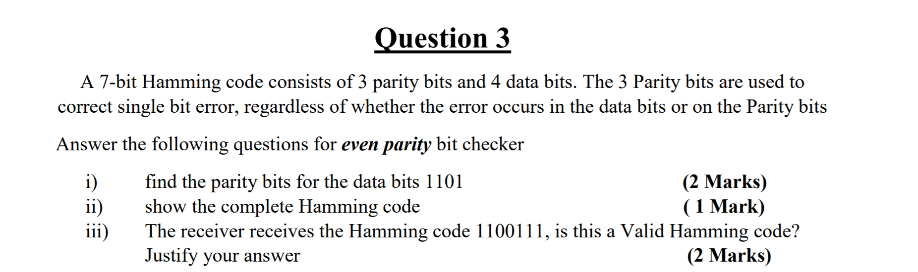 Solved Question 3 A 7-bit Hamming code consists of 3 parity | Chegg.com