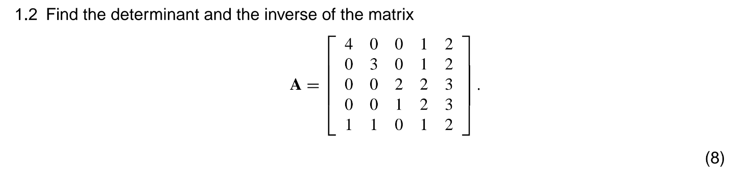 Solved 1.2 Find the determinant and the inverse of the | Chegg.com