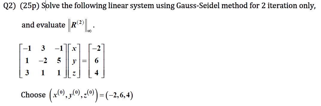 Solved Q2) (25p) Solve the following linear system using | Chegg.com