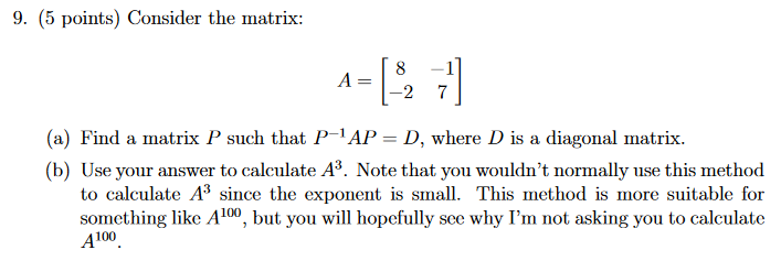 Solved 9. (5 points) Consider the matrix: A=[8−2−17] (a) | Chegg.com