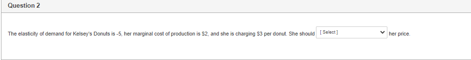 Solved The elasticity of demand for Kelsey's Donuts is -5 , | Chegg.com
