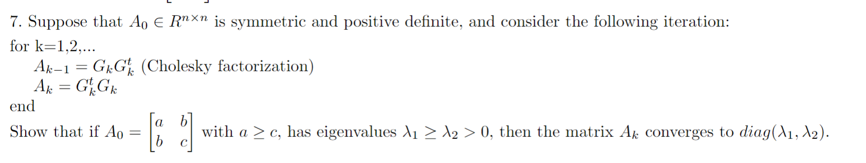 Solved 7. Suppose that A0∈Rn×n is symmetric and positive | Chegg.com