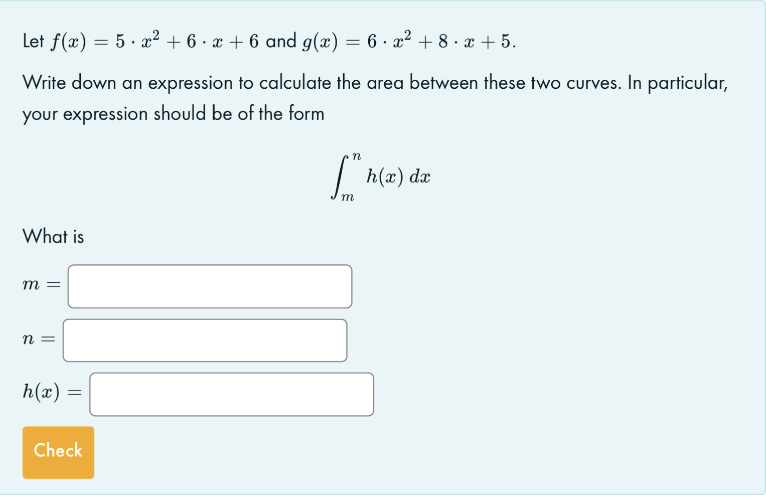 Solved Let f(x)=5⋅x2+6⋅x+6 and g(x)=6⋅x2+8⋅x+5 Write down an | Chegg.com