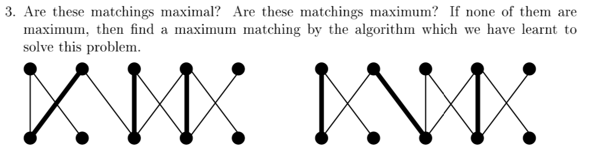 Solved 3. Are these matchings maximal? Are these matchings | Chegg.com