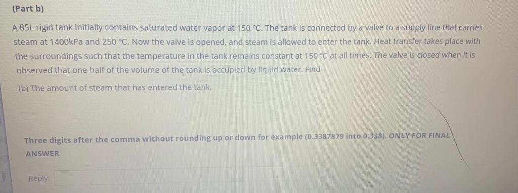 Solved (Part b) A 85L rigid tank initially contains | Chegg.com