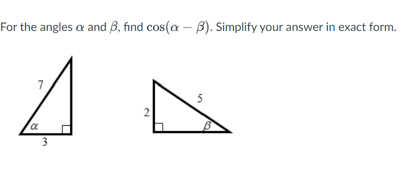 Solved For the angles α and β, find cos(α−β). Simplify your | Chegg.com