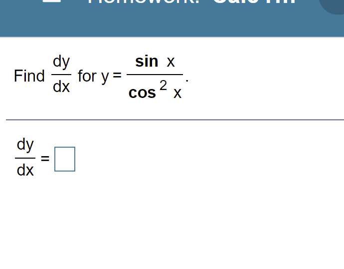 Solved sin x Find dy dx for y= 2 COS X dy = dx | Chegg.com
