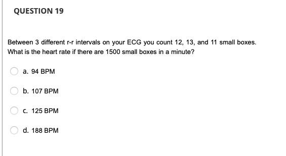 Solved QUESTION 19 Between 3 different r-r intervals on your | Chegg.com
