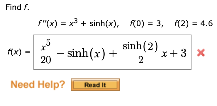 Solved Find f. f ''(x) = x3 + sinh(x), f(0) = 3, f(2) | Chegg.com