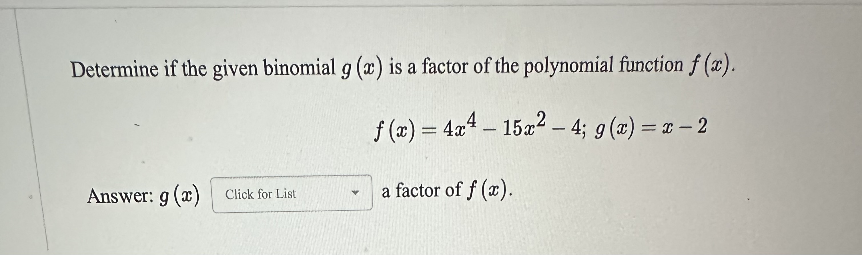 Solved Determine if the given binomial g(x) is a factor of | Chegg.com